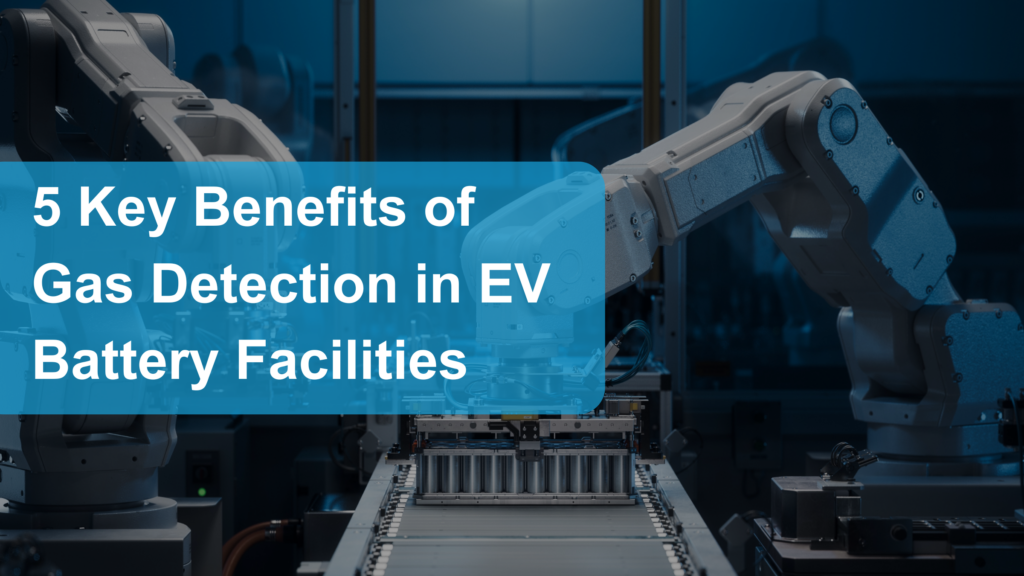5 Key Benefits of Gas Detection in EV Battery Facilities | Rockall Safety