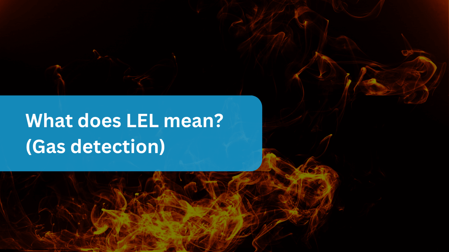 What does LEL mean? (Gas detection) | Rockall Safety